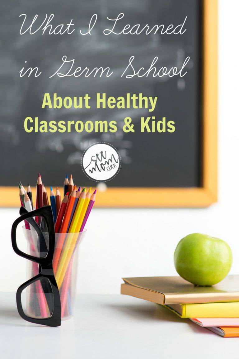 What I Learned in Germ School About Healthy Classrooms - SeeMomClick