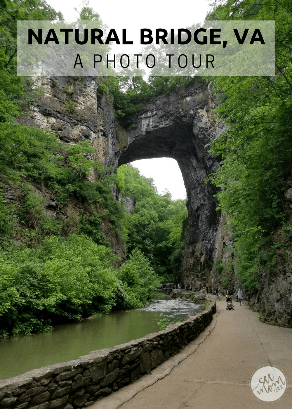 Natural Bridge, Virginia: A Photo Tour - See Mom Click®